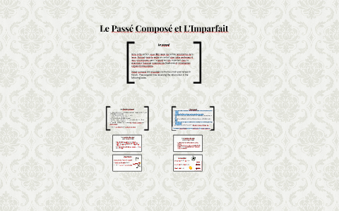 Le Passé Composé et L'Imparfait by J H on Prezi