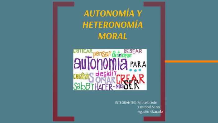 AUTONOMÍA Y HETERONOMÍA by MC Company on Prezi