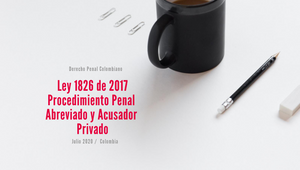 LEY 1826 DE 2017 PROCEDIMIENTO PENAL ABREVIADO Y ACUSADOR PRIVADO (Colombia) by Carlos Nova on ...