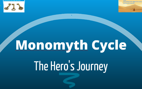 Monomyth Cycle by Sam Lee on Prezi