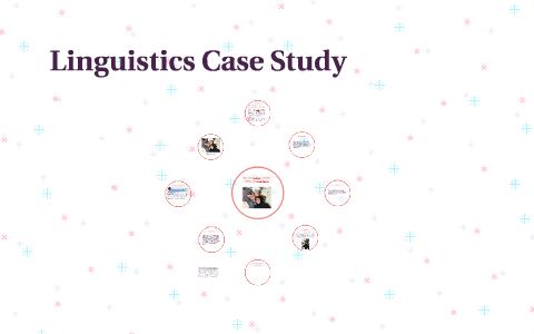 Linguistics Case Study by Kadi Sipsy on Prezi