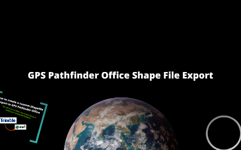 Trimble GPS Pathfinder Office Shapefile Export by Jacob Wittenberg on Prezi