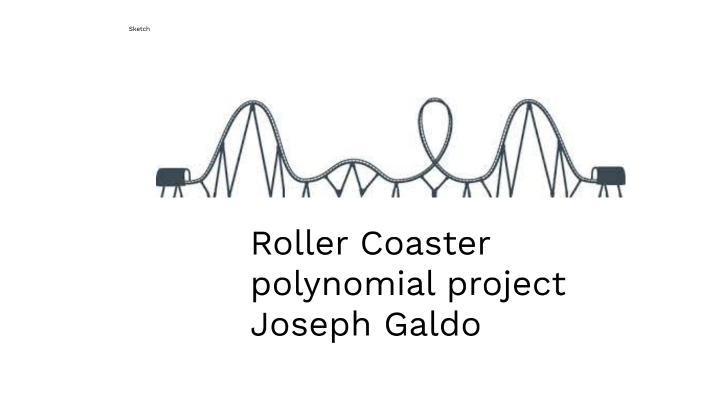 Roller Coaster polynomial project by Joseph Galdo on Prezi
