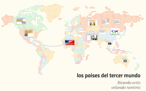 los paises del tercer mundo by Ricardo Sebastian Ortiz on Prezi