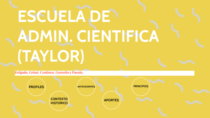 Escuela de Admin. Cientifica (Taylor) by Estefi Delgado on Prezi
