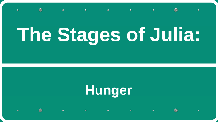The Stages of Julia by Athena M on Prezi