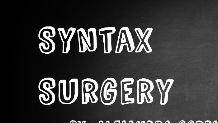 Syntax Surgery: visually manipulating english grammar by Alejandra ...