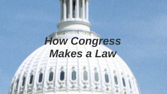 How Congress Makes a Law by Diego Rodriguez on Prezi