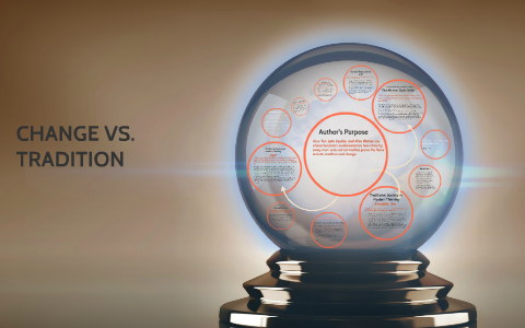 CHANGE VS. TRADITION by Michelle Convey on Prezi