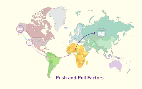 Push and Pull Factors by Britani Rice on Prezi