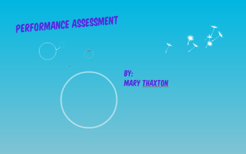 Performance Assessment by Mary Thaxton on Prezi