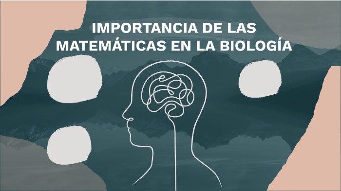 La Biología & La Matemática by Karen Bermudez on Prezi
