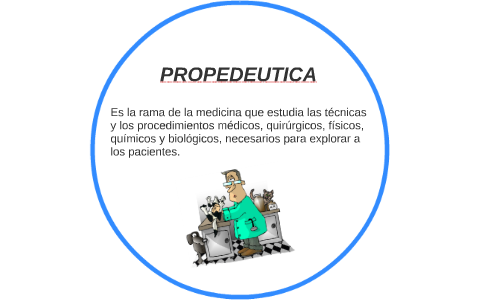 PROPEDEUTICA by on Prezi
