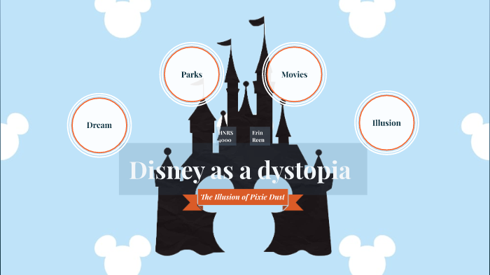 Disney as a Dystopia by Erin Reen on Prezi