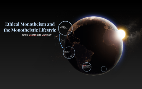 Ethical Monotheism and the Monotheistic Lifestyle by Danielle Kay