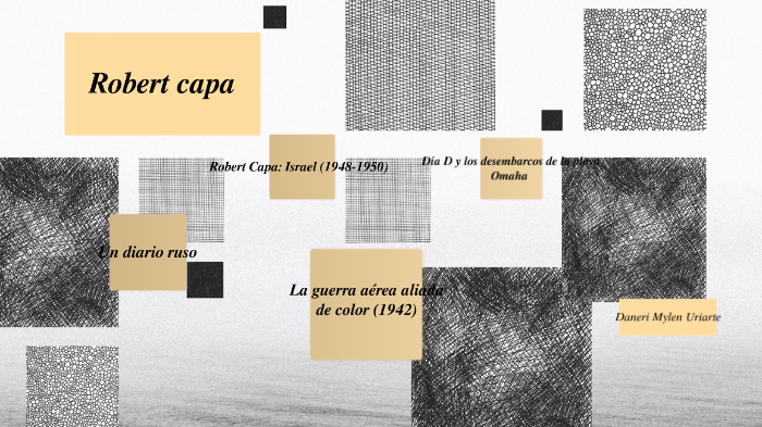 Robert Capa by Daneri Mylen Uriarte Argüelles on Prezi