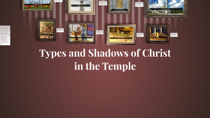 Types and Shadows of Christ in the Temple by Torlee Howard on Prezi