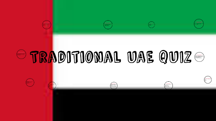 Traditional UAE Quiz by Ifrah Faisal on Prezi