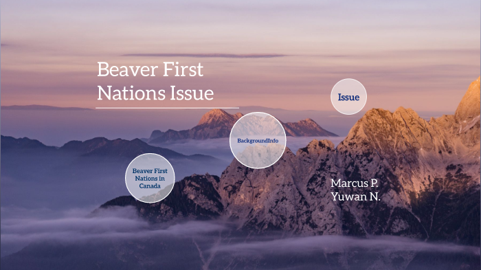 Beaver First Nations Issues by Yuwan Nakamura on Prezi