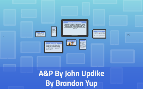A&P By John Updike by Bran Yup on Prezi