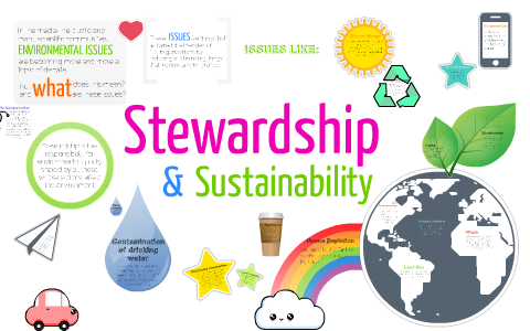 Stewardship and Sustainability by Sharna Gregson on Prezi