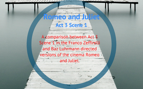 Romeo and Juliet - Act 3 Scene 1 by James Redman on Prezi