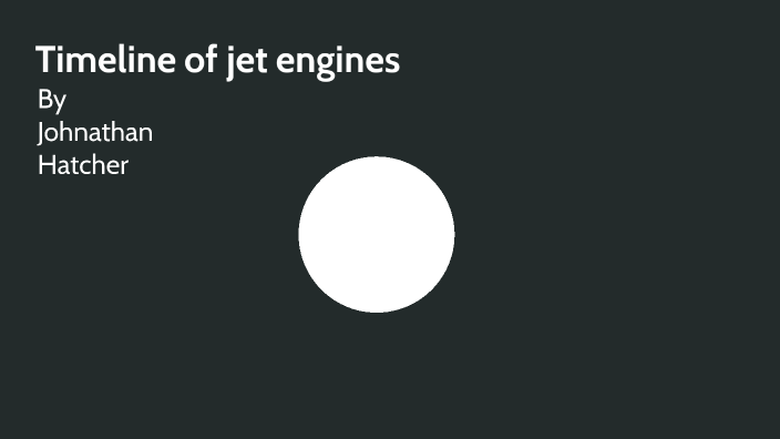 Timeline of jet engines by Johnathan Hatcher on Prezi