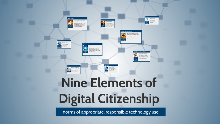 Nine Elements of Digital Citizenship by Clare McGarvin on Prezi