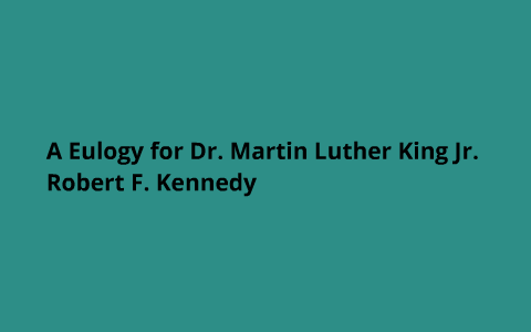 A Eulogy for Dr. Martin Luther King Jr. by Ema Chowdhury on Prezi
