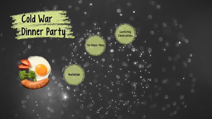 Cold War Dinner Party by Zaahria Flowers on Prezi