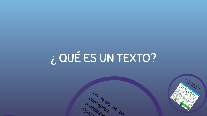 ¿QUÉ ES UN TEXTO? by Julian Andres Chaparro Gomez on Prezi