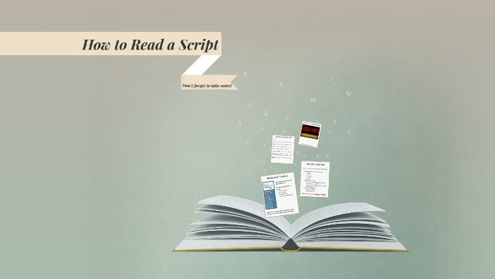 How to Read a Script by Nicole Bredeson on Prezi