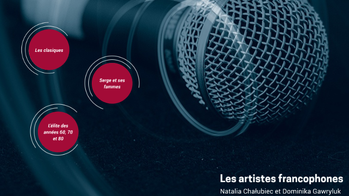 Les artistes francophones by Natalia Chalubiec on Prezi