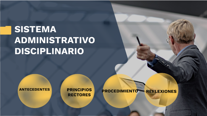 SISTEMA ADMINISTRATIVO DISCIPLINARIO by EVERARDO CISNEROS H on Prezi