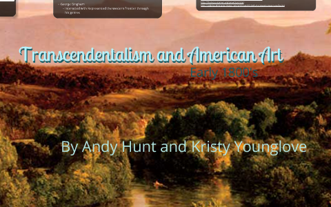Transcendentalism and American Art by Andy Hunt on Prezi