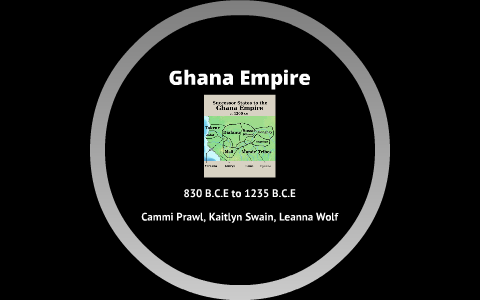 Ghana Empire by Ghana Empire on Prezi