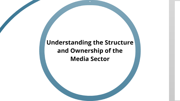 Understanding the Structure and Ownership of the Media Sector by Dan ...