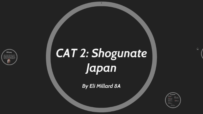 CAT 2: Shogunate Japan by Eli Millard on Prezi