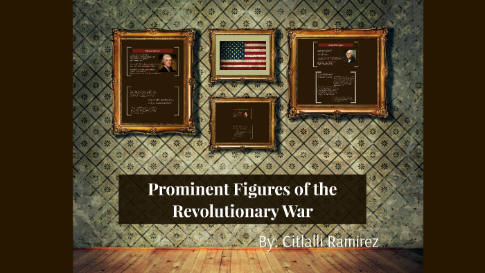 Prominent Figures of the Revolutionary War by on Prezi
