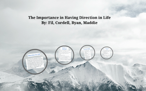 The Importance in Having Direction in Life by madison felicetti