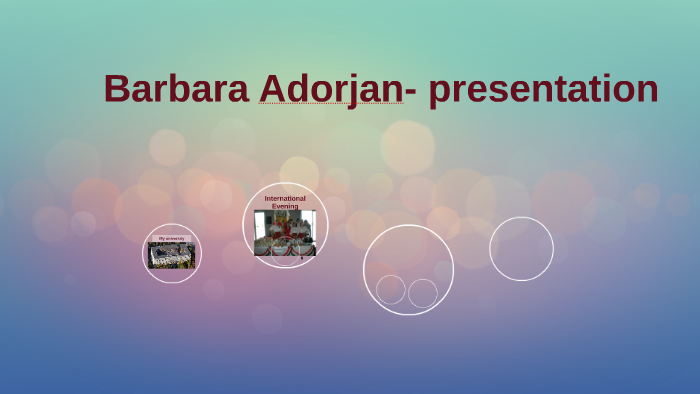 Barbara Adorjan- presentation by Nora Rudolf on Prezi