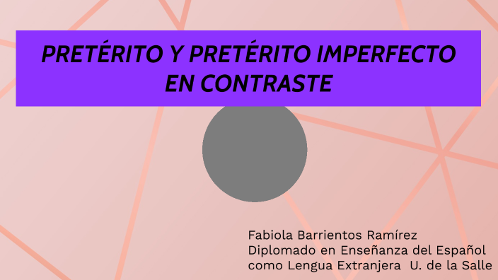 PRETÉRITO Y PRETÉRITO IMPERFECTO EN CONTRASTE by Fabiola Barrientos ...