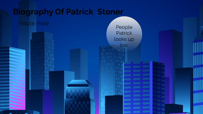 Biography Of Patrick Stoner by Hayle Hale on Prezi
