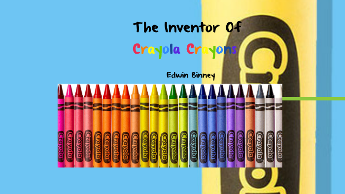The Inventor of Crayola Crayons by mekhi morlin