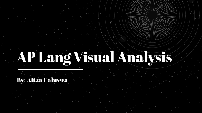 AP Lang Visual Analysis by Aitza Cabrera on Prezi