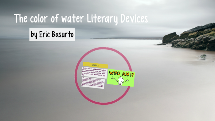 The color of water Literary Devices by eric basurto on Prezi