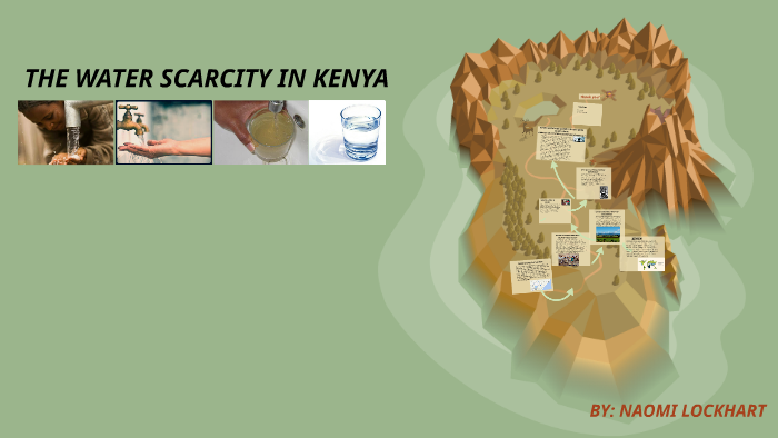 the water scarcity in kenya by naomi lockhart on Prezi