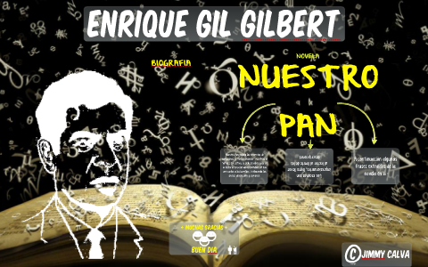 Enrique Gil Gilbert by Jimmy Calva on Prezi