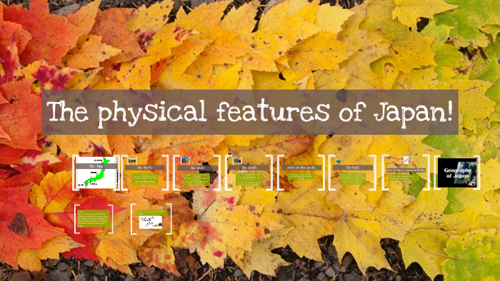 The physical features of Japan! by on Prezi