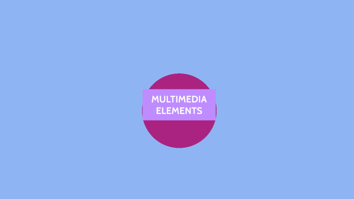 The 5 Elements of Multimedia by Jeann Marie Cayao on Prezi